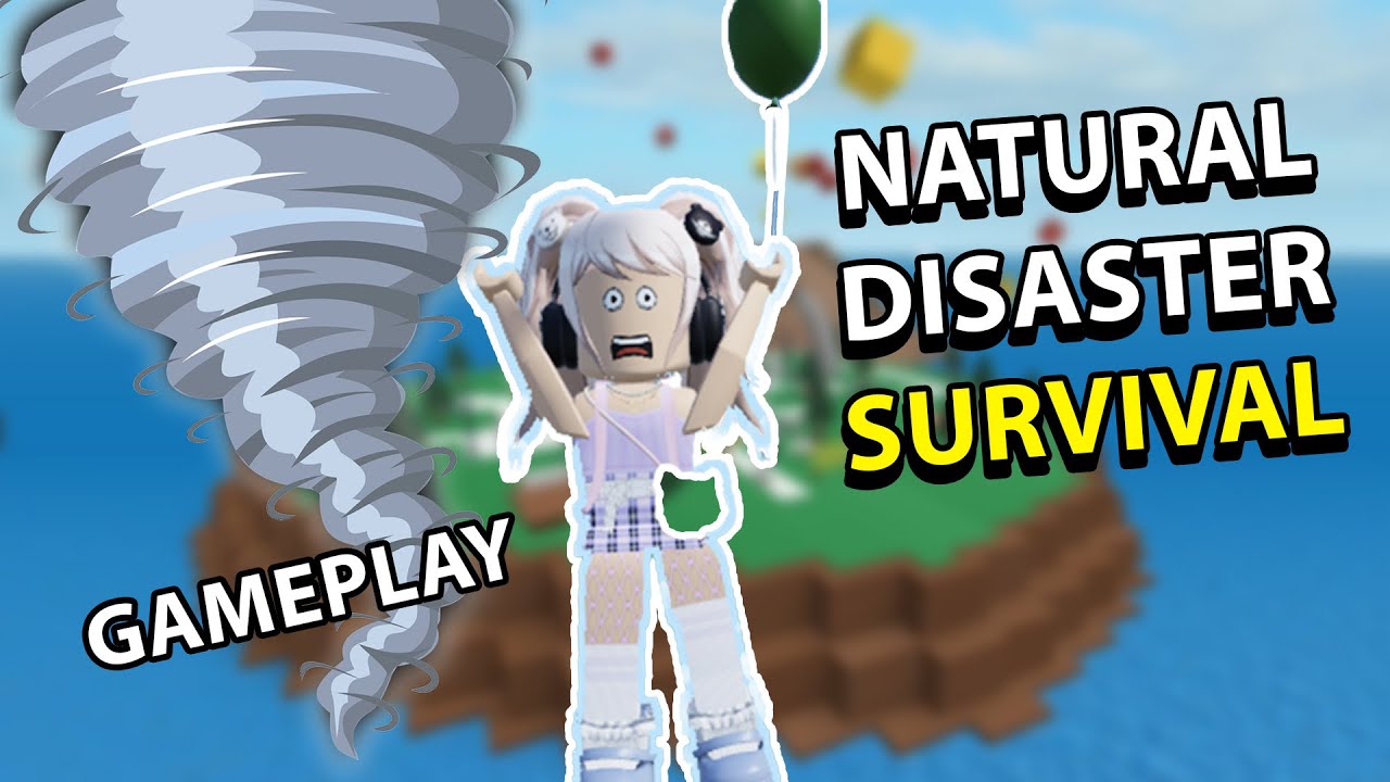 " NATURAL DISASTER SURVIVAL ROBLOX! | Can I Survive Them All Rounds in ...