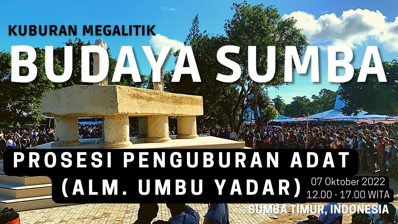 Budaya Penguburan Adat Sumba Timur (Alm. Umbu Yadar) - YouTube
