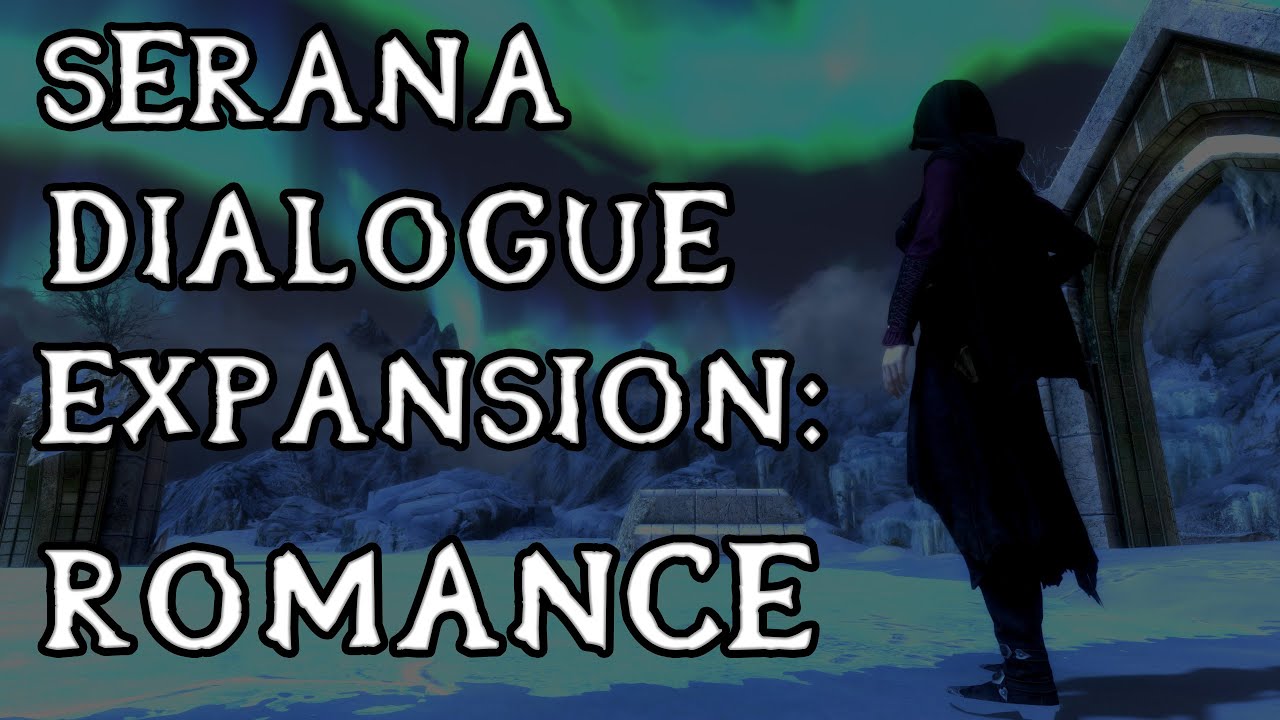 Skyrim Mod: Serana Dialogue Expansion - Romance (Showcase) - YouTube