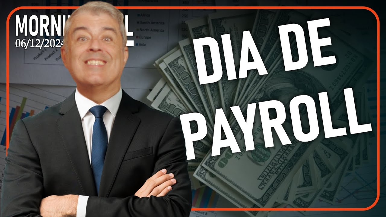 Morning Call - Sexta-feira, 06/12/2024 - Dia de Payroll - YouTube