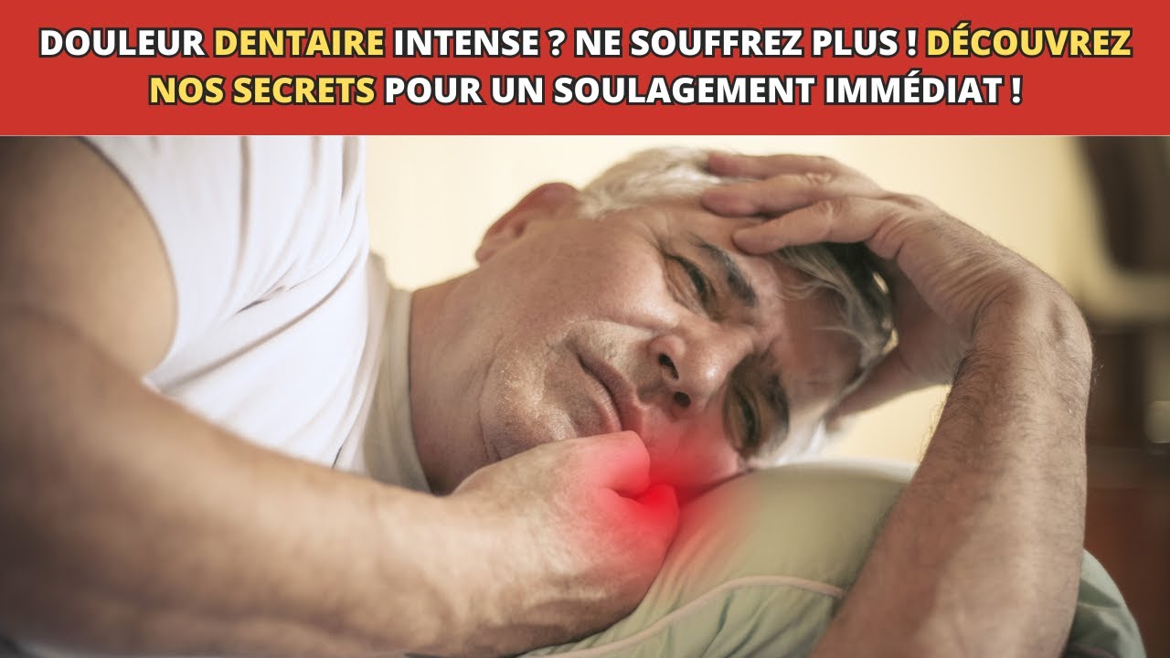 Mal de dents insupportable : Causes, Symptômes et Traitements pour ...