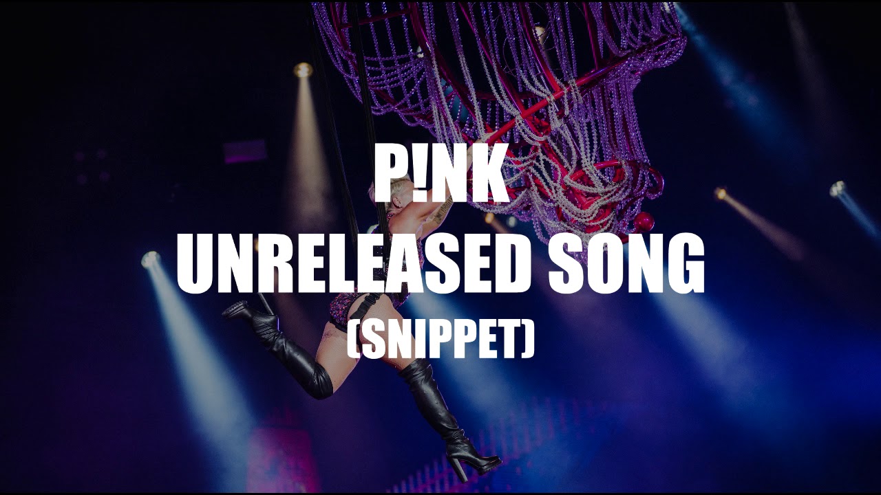 P!nk: unreleased song (snippet) - YouTube Music