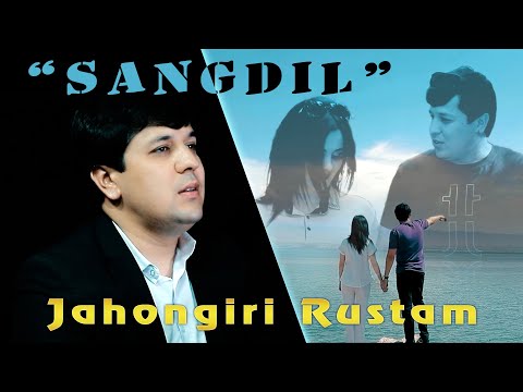 Чахонгири Рустам - Сангдил | Jahongiri Rustam - Sangdil