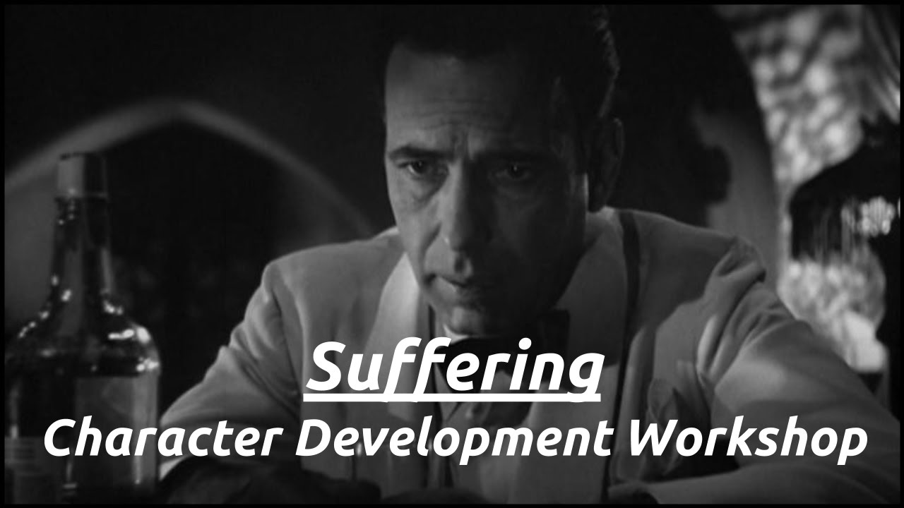 Suffering: Character Development Workshop - YouTube