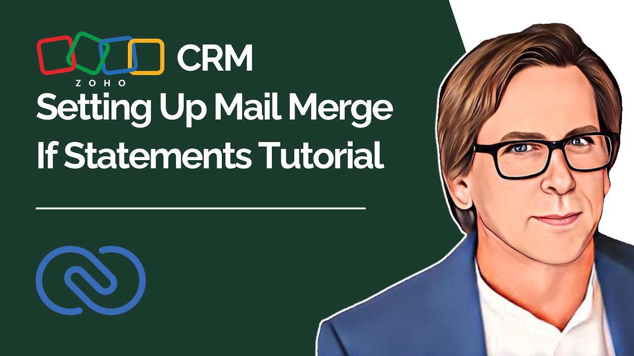 Zoho CRM Setting Up Mail Merge If Statements Tutorial - YouTube