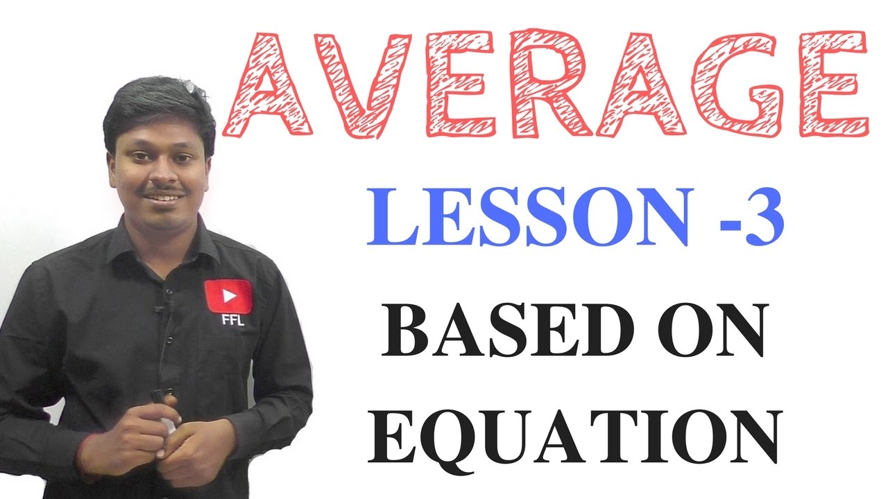 AVERAGE _ LESSON - 3 # BASED ON EQUATION - YouTube