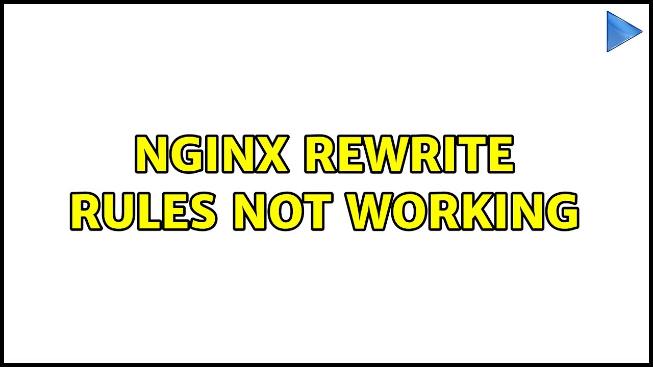 NGINX Rewrite Rules Not Working YouTube nginx-rewrite-rules-not-working-youtube