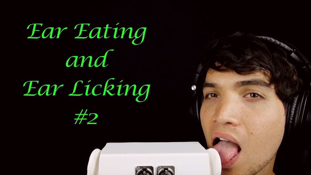 ASMR - Ear Eating and Ear Licking Mouth Sounds #2 - YouTube