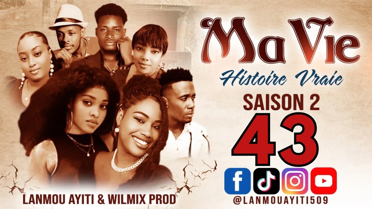 MA VIE PART 43 SAISON 2 HISTOIRE VRAIE - WILMIX PROD & LANMOU AYITI ...