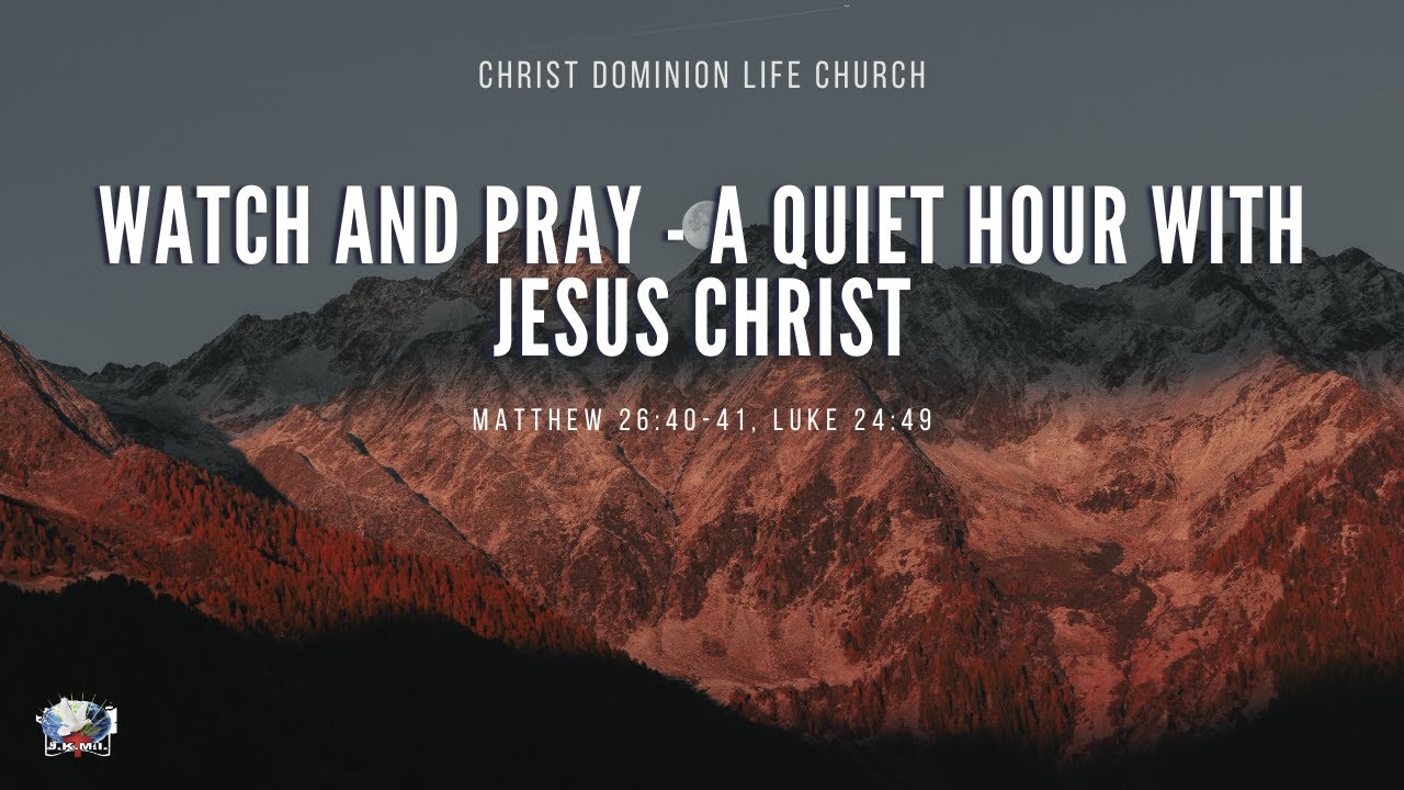 CHRIST DOMINION LIFE CHURCH - THE QUIET HOUR - YouTube