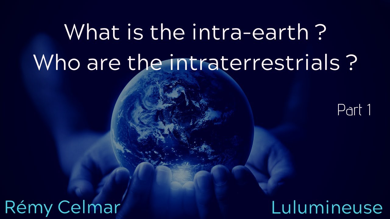 Let's discover the intra-earth with the intraterrestrials via ...