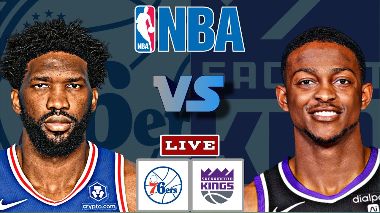 Sacramento Kings vs Philadelphia 76ers | NBA Live Scoreboard - YouTube