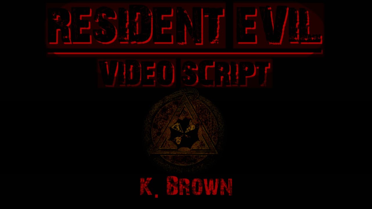 Resident Evil Video Script - PROLOGUE - YouTube