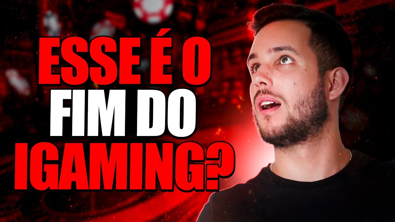 É O FIM DO IGAMING EM 2024? - YouTube