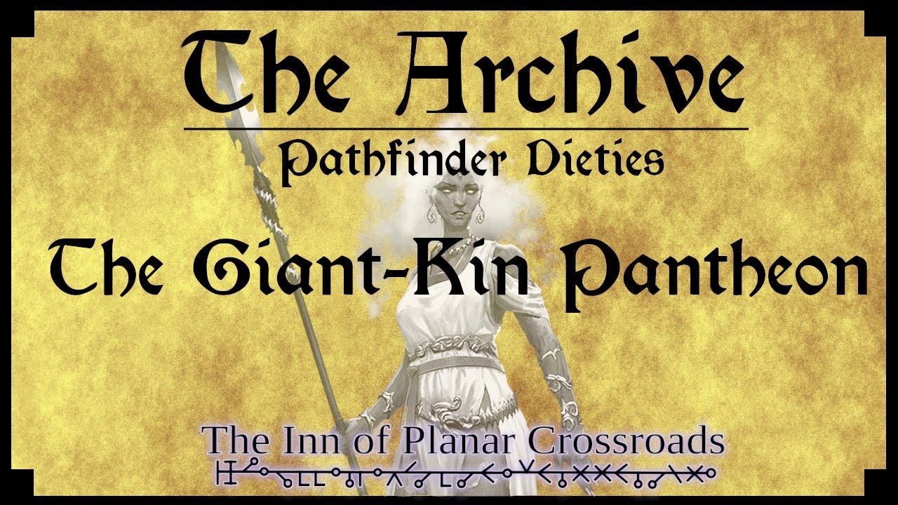THE ARCHIVE - Pathfinder Deities: The Giant Kin Pantheon - YouTube