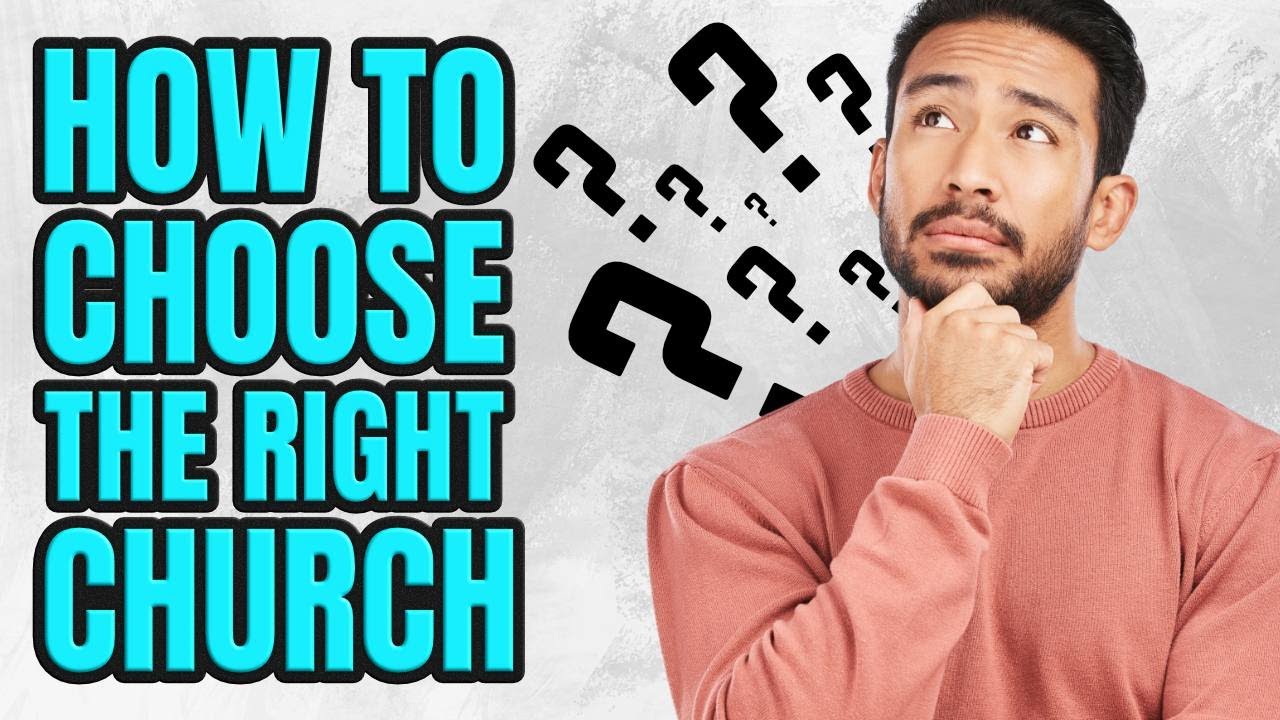 How To Choose The Right Church - YouTube