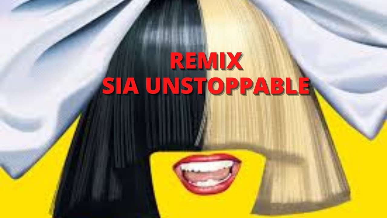 Sia - Unstoppable 🔊 [REMIX] ⚡⚡⚡ - YouTube