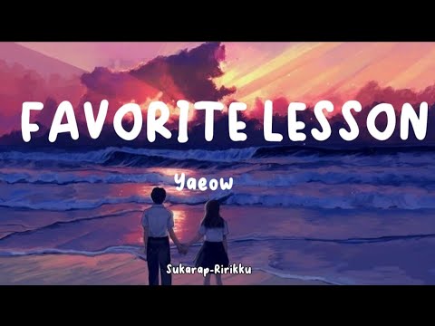Favorite Lesson - Yaeow Lyrics - YouTube