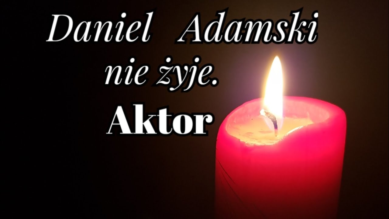 Daniel Adamski nie żyje , aktor . - YouTube