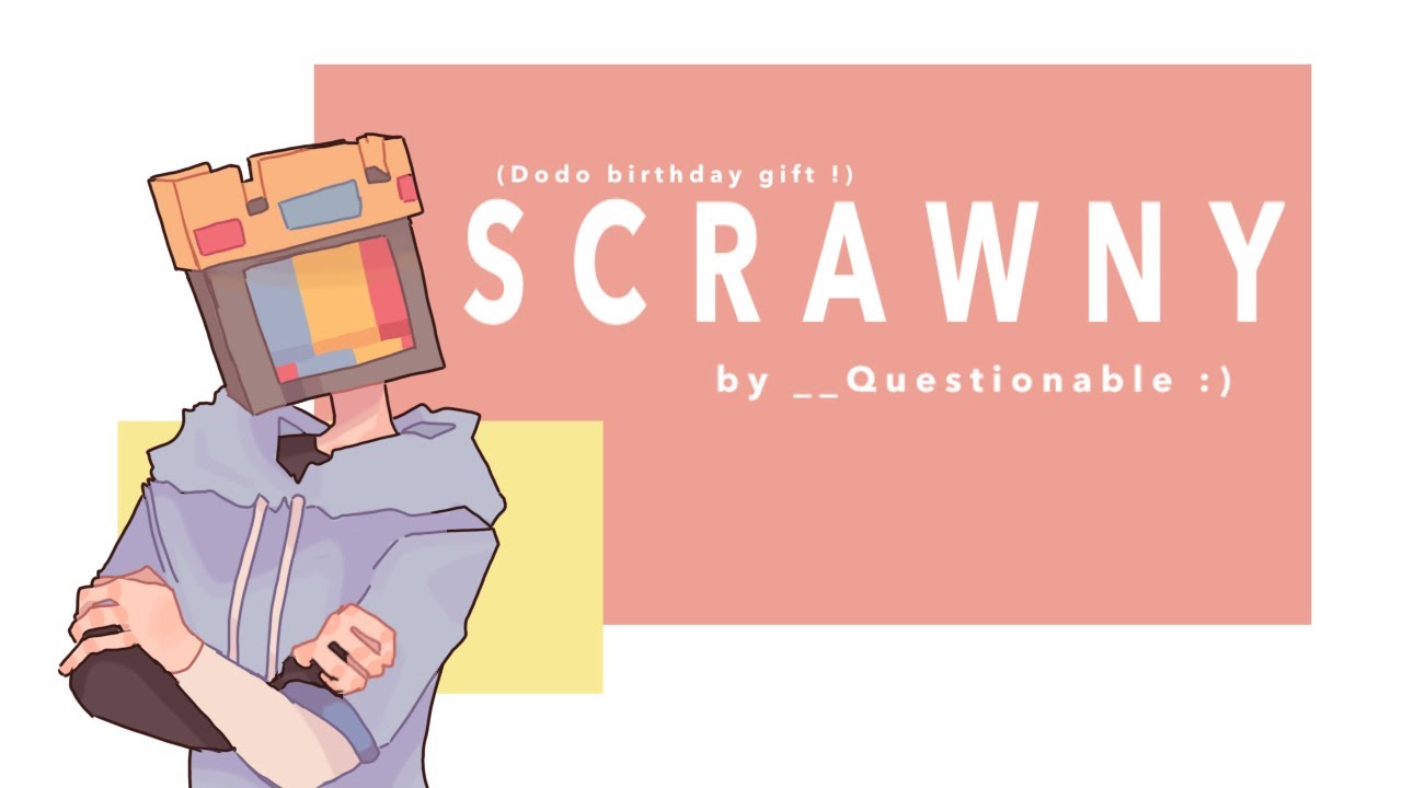 scrawny (old) - YouTube