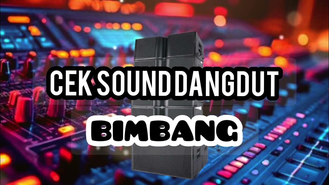 cek sound dangdut,bimbang gler,dan jernih - YouTube