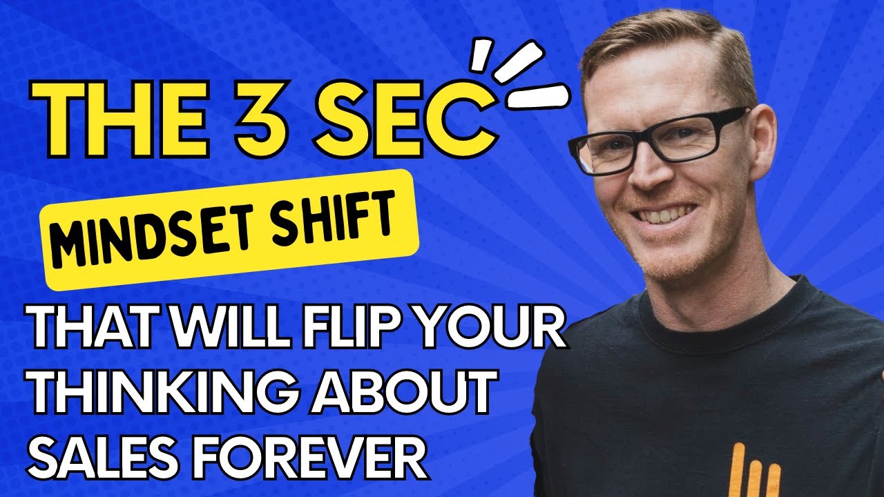 The 3-second Shift That Will Flip Your Thinking About Sales Forever ...