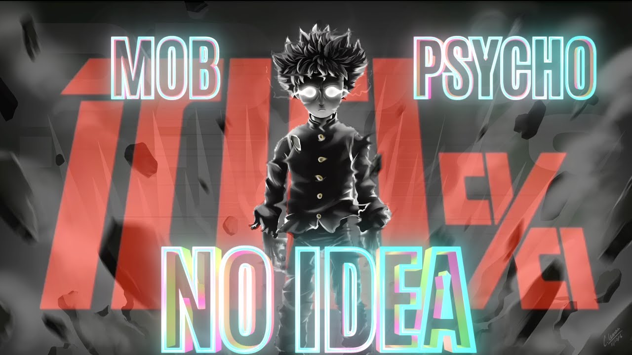 Mob Psycho 100 - No Idea - [AMV/EDIT] - 4K - YouTube