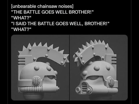Flaws of the Chainsword Helmet | Warhammer 40k Meme Dub