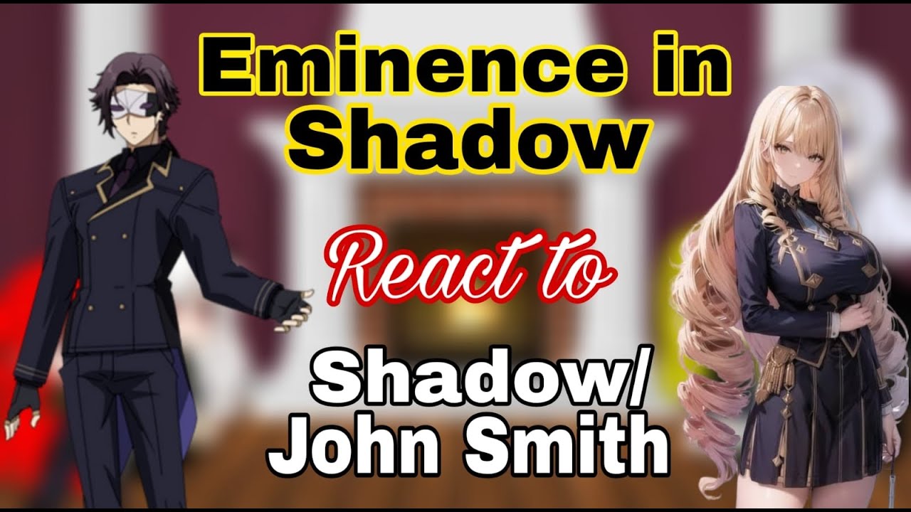 React to Shadow/John Smith | Eminence in Shadow react to Shadow/John ...