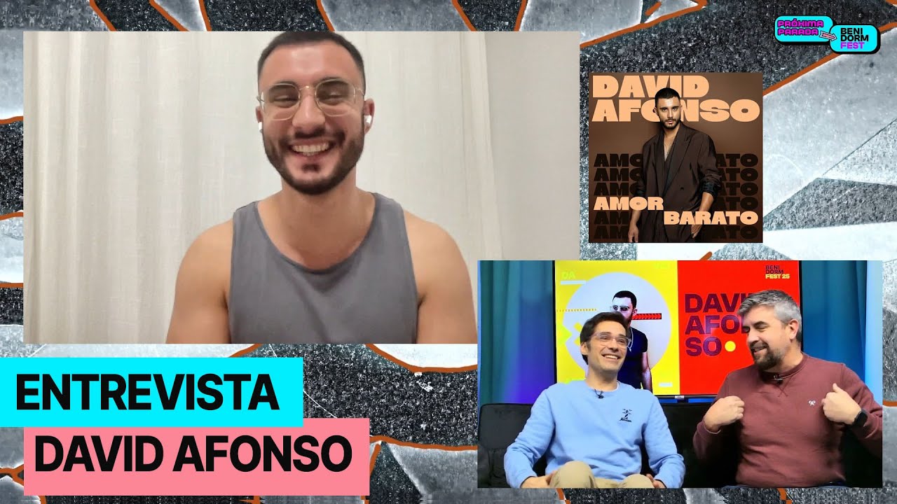 Entrevista a DAVID AFONSO / BENIDORMFEST 2025 / PRÓXIMA PARADA - YouTube
