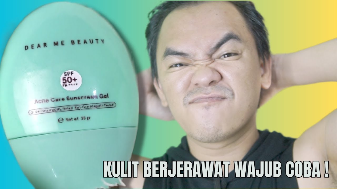 DEAR ME BEAUTY SUNSCREEN UNTUK KULIT BERJERAWAT - DEAR ME BEAUTY ACNE ...