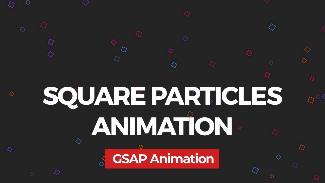 Square Particles Animation with GSAP - YouTube