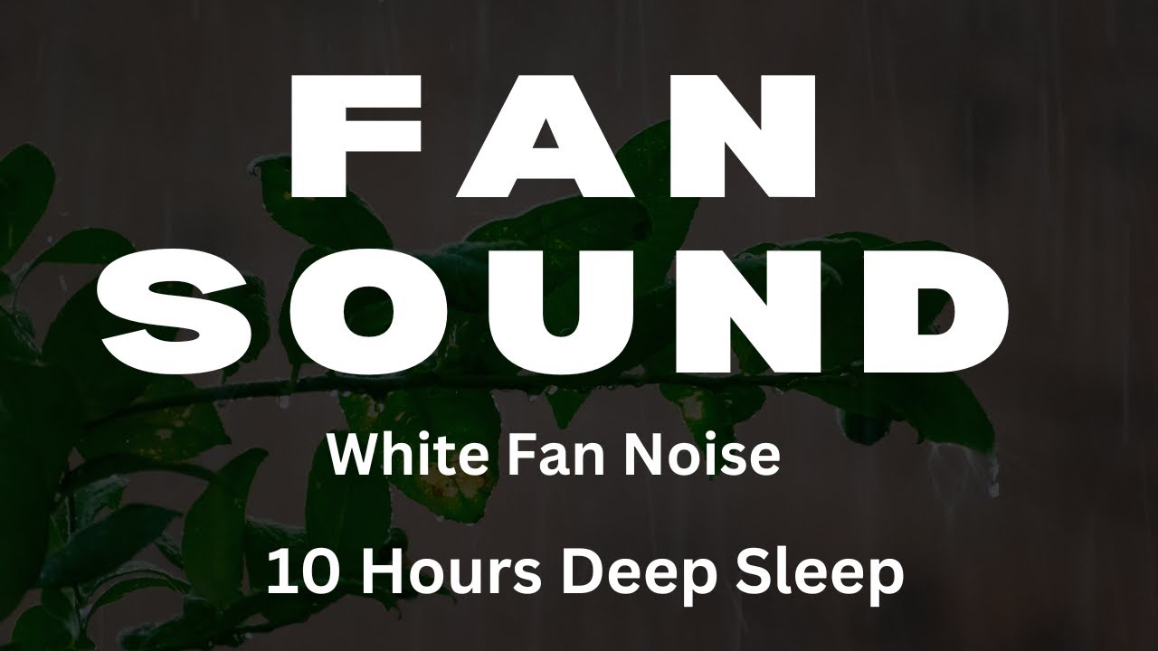 10 Hour Relaxing Fan Sound for a Deep Sleep. - YouTube