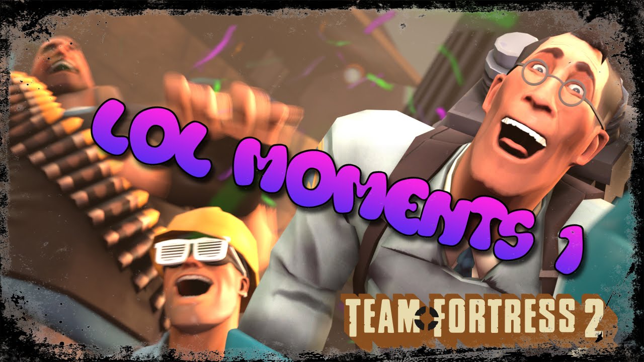 TF2 - LoL Moments 1 - YouTube