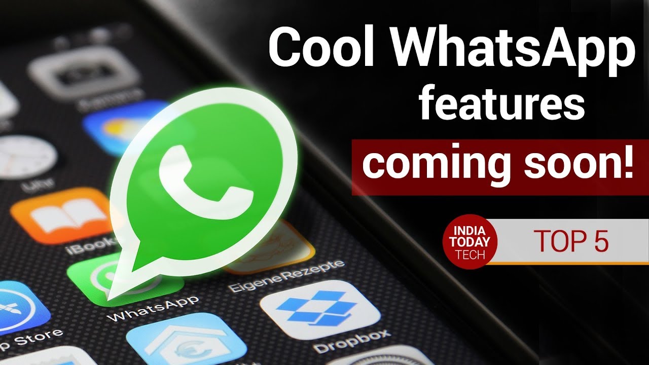 5 Cool Upcoming WhatsApp Features | India Today Tech - YouTube