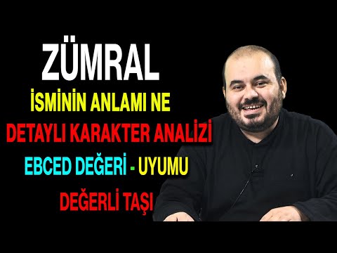 Zümral isminin anlamı nedir ismin esması Detaylı isim karakter analizi ebced değeri uyumu