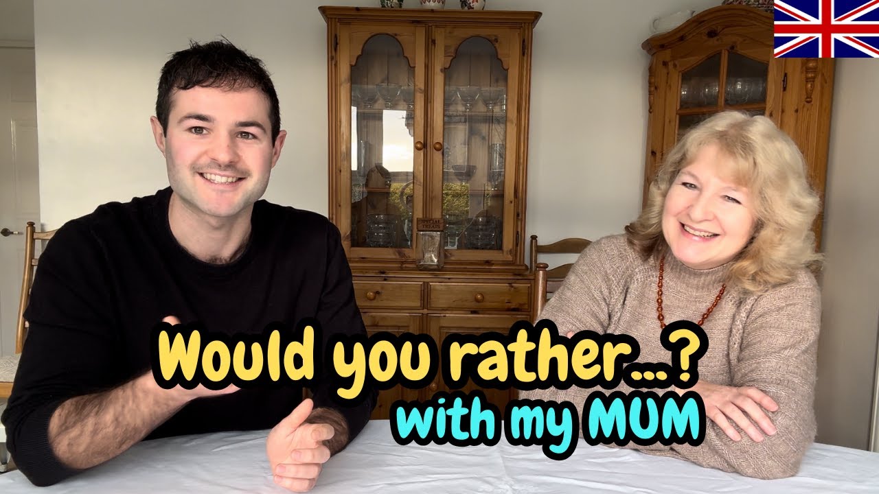 British English Conversation with my MUM | Would you rather...? - YouTube