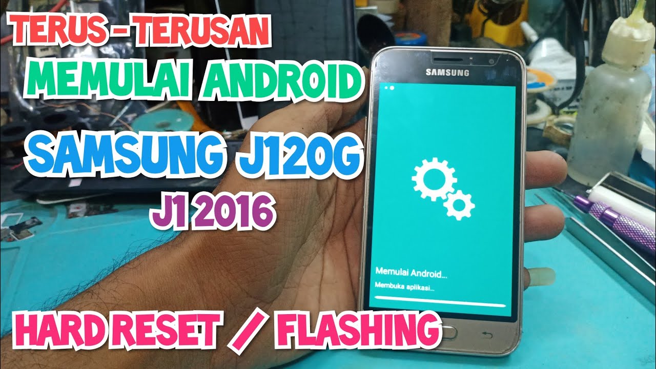 Restar Memulai Android SAMSUNG J1 2016 (J120G) || Hard Rest.... Apa ...