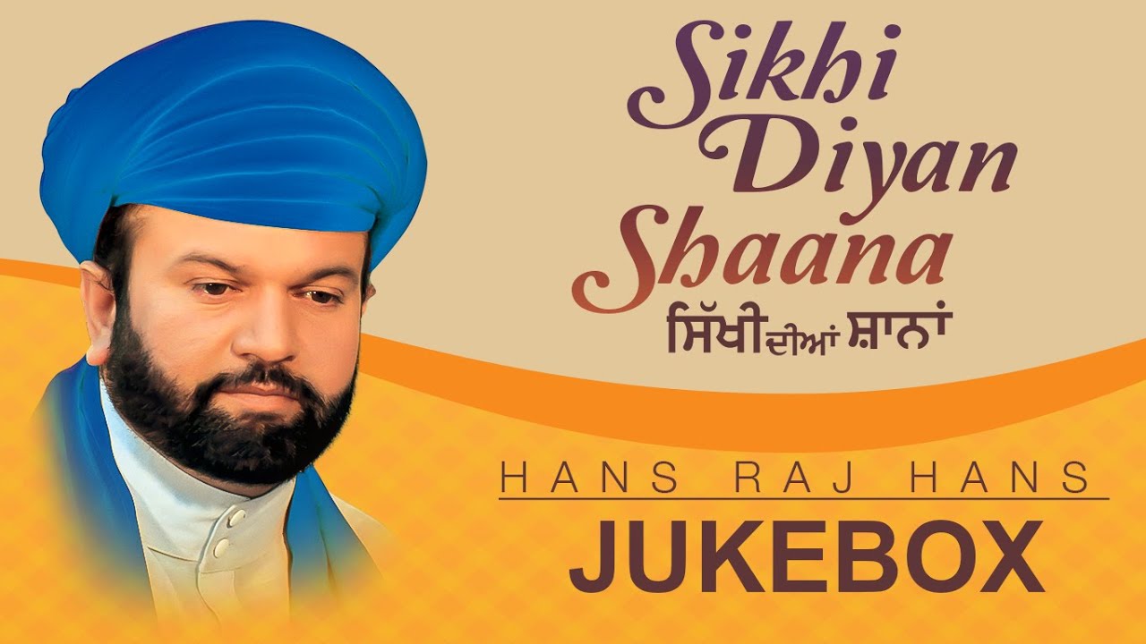 Sikhi Diyan Shaana Full Audio (Jukebox) | Hans Raj Hans | Atul Sharma ...