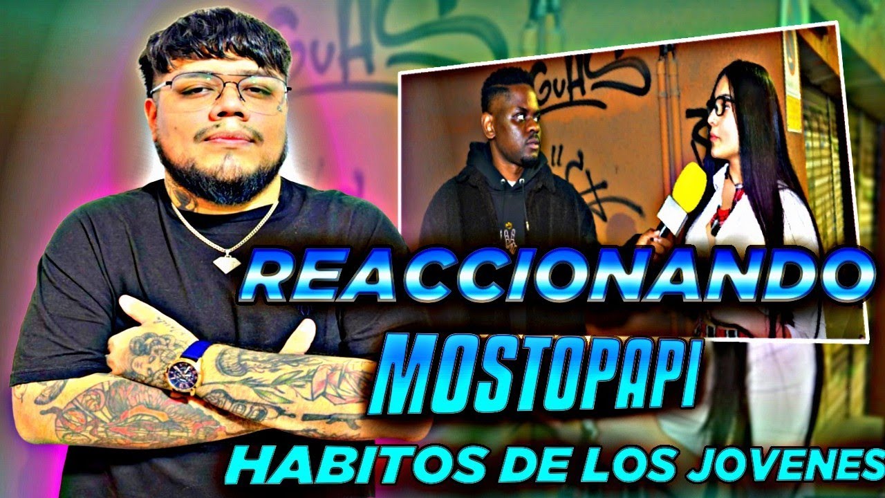 Reaccionando A Mostopapi Habitos De Los Jovenes 8 Youtube