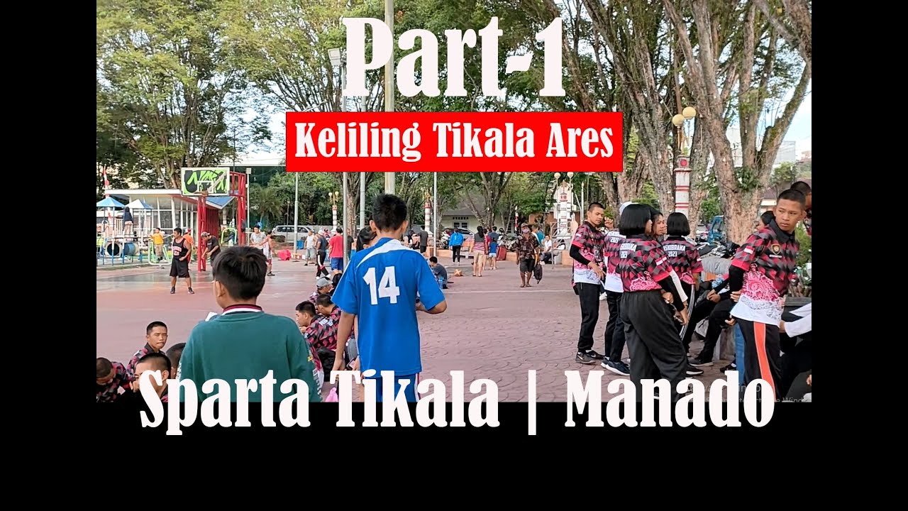 Kota Manado, KELILING TIKALA ARES BAGIAN 1, Terkini SPARTA TIKALA ...