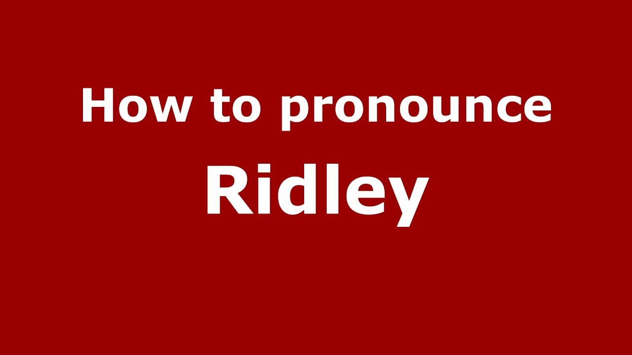 How to pronounce Ridley (American English/US) - PronounceNames.com ...