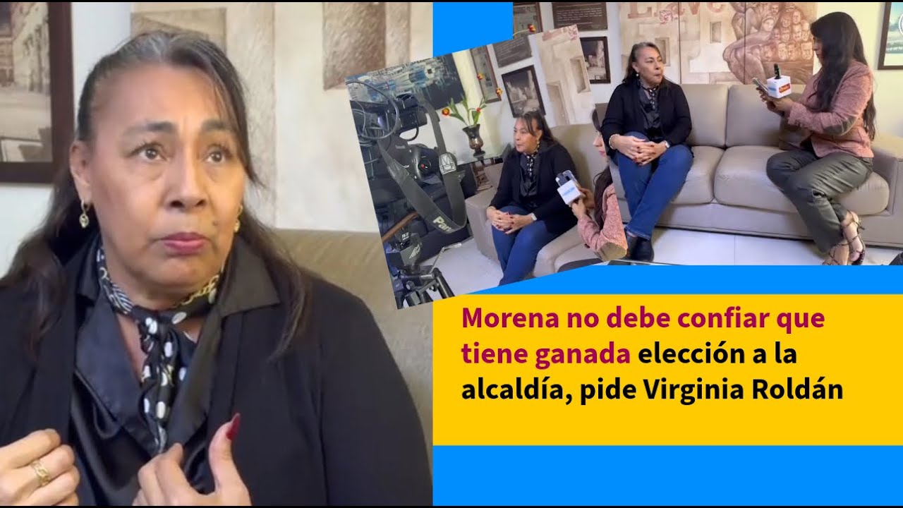 Morena no debe confiar que tiene ganada elección a la alcaldía, pide ...