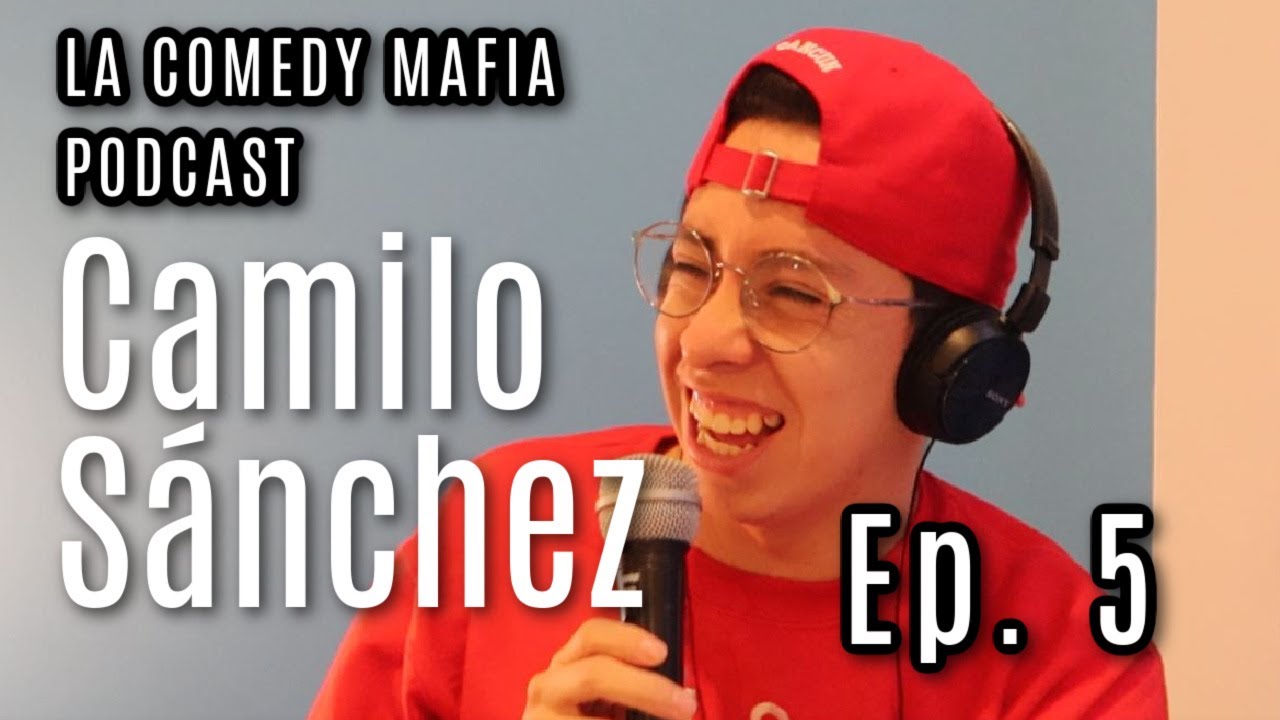 Camilo Sánchez - Entrevista con La Comedy Mafia - EP. 5 #camilosanchez ...