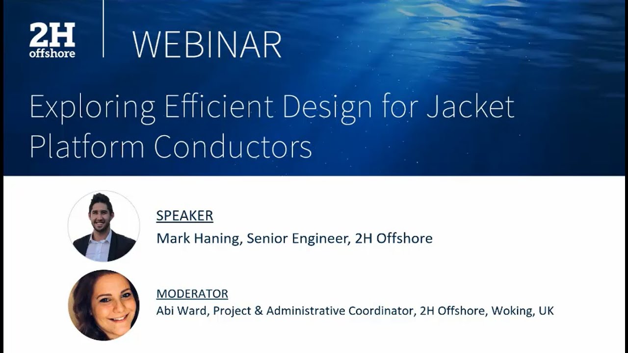 2H Webinar | Exploring Efficient Design for Jacket Platform Conductors ...