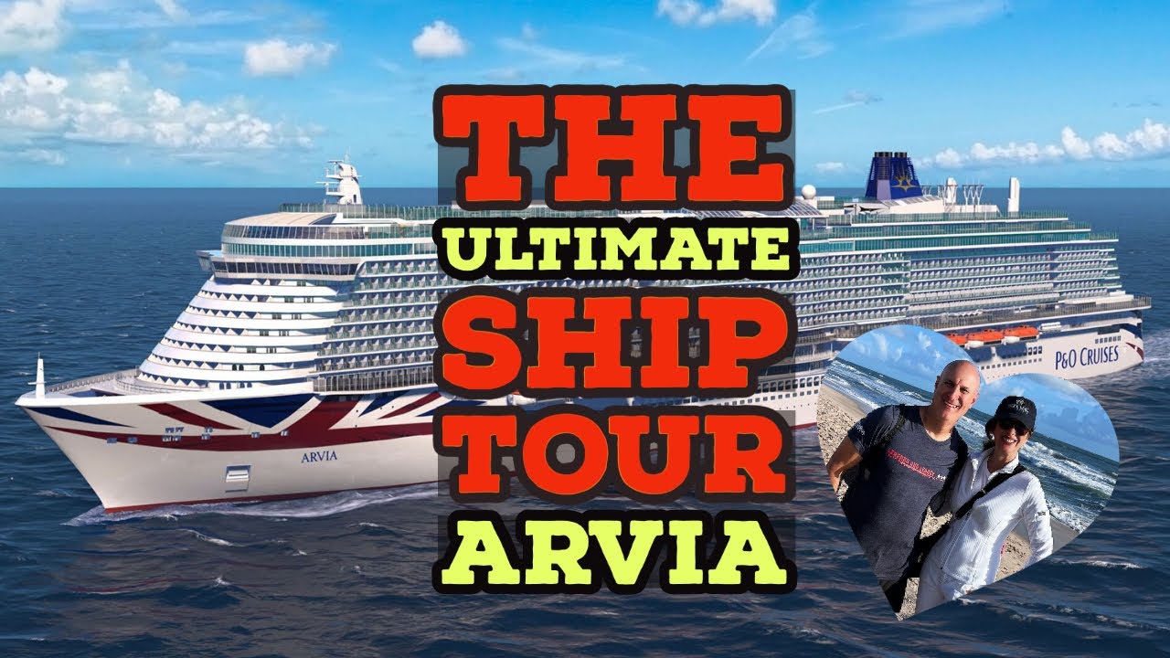 Ultimate Review & Tour of P&O Arvia Cruise Ship! Spa, Restaurants, Bars ...