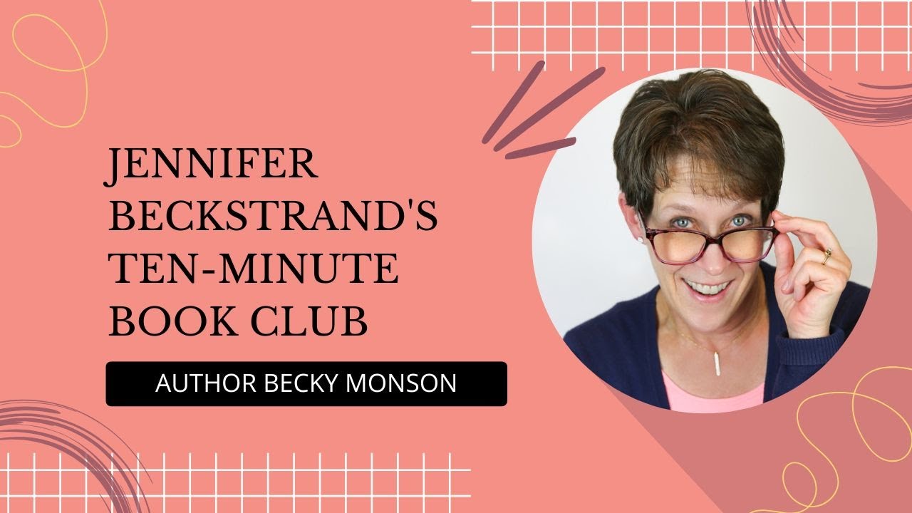 Jennifer Beckstrand's Ten-Minute Book Club with Author Becky Monson ...