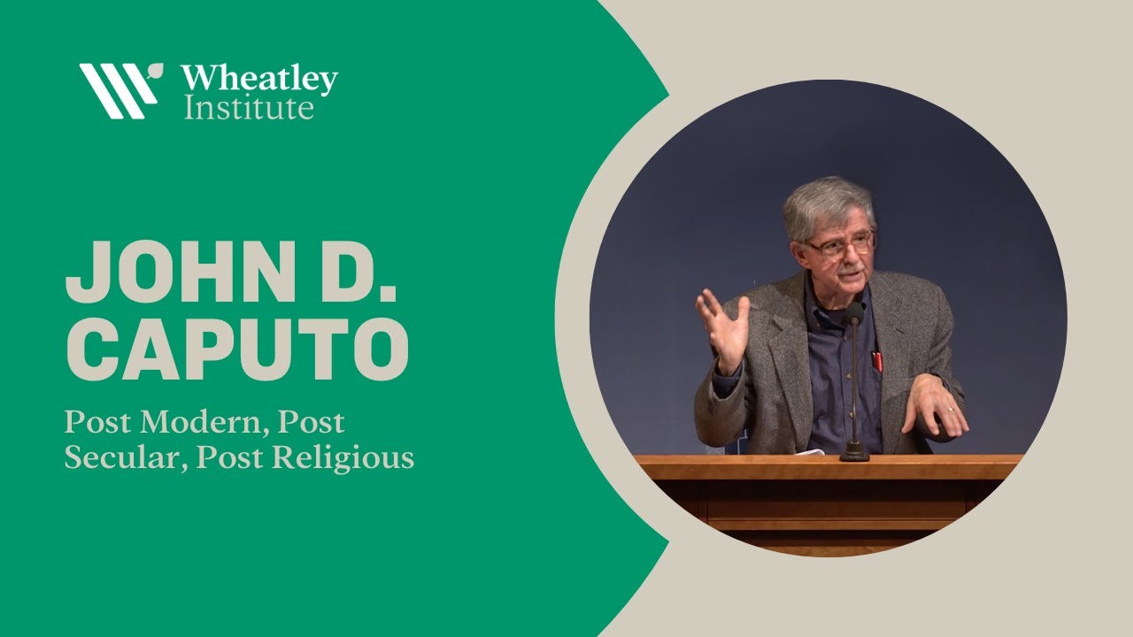 Post Modern, Post Secular, Post Religious - John D. Caputo - YouTube