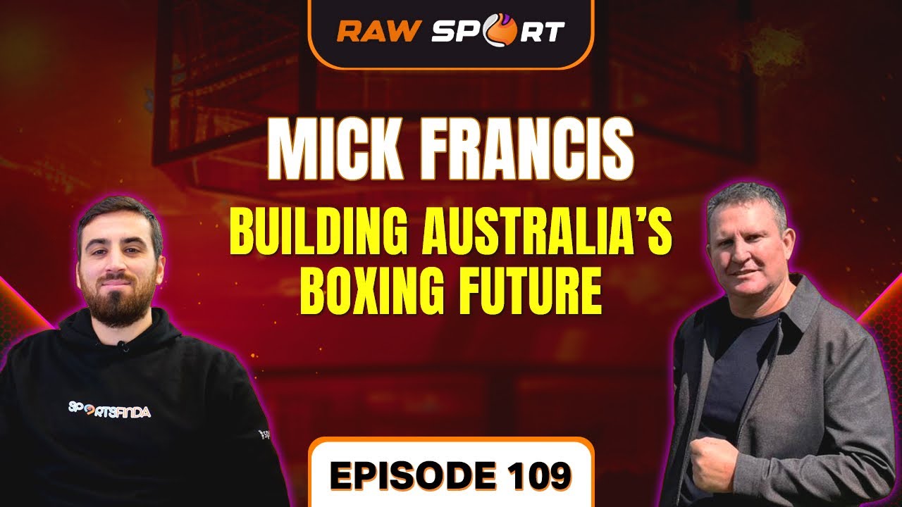 Mick Francis & Ben Mahoney – Building Australia’s Boxing Future | Raw ...