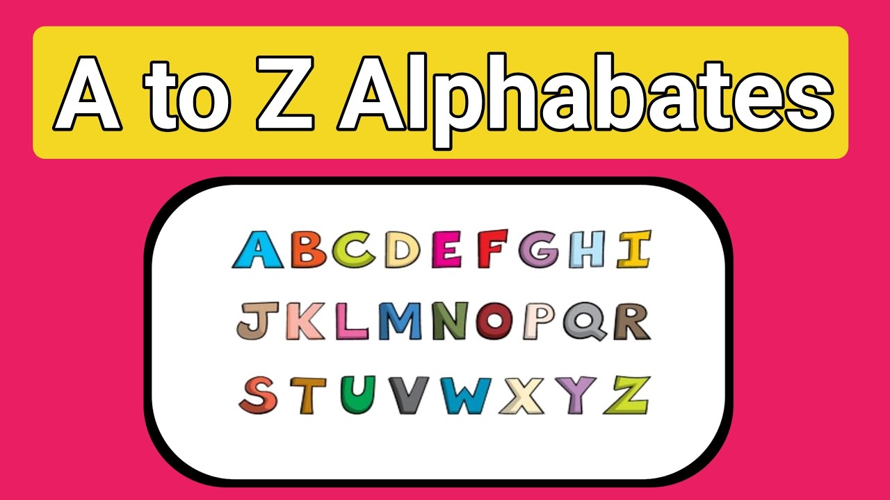 English Alphabates A to Z||A to Z Alphabates - YouTube